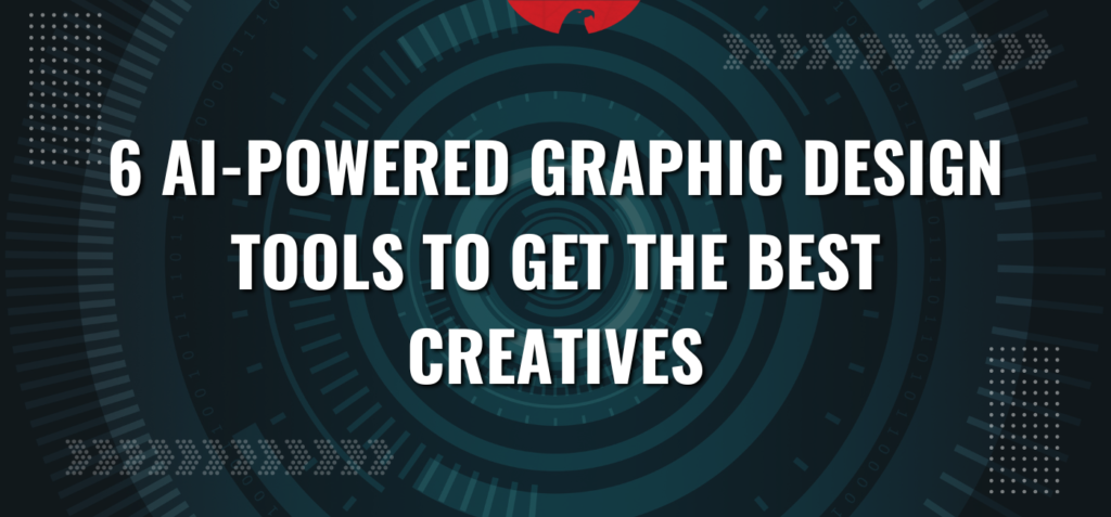 Infographic – 6 AI-powered graphic design tools to get the best ...